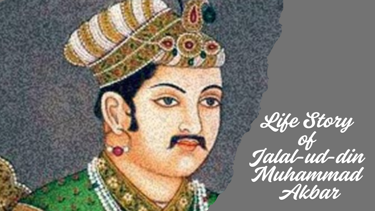 From Prince to Emperor: The Remarkable Life Story of Jalal-ud-din ...